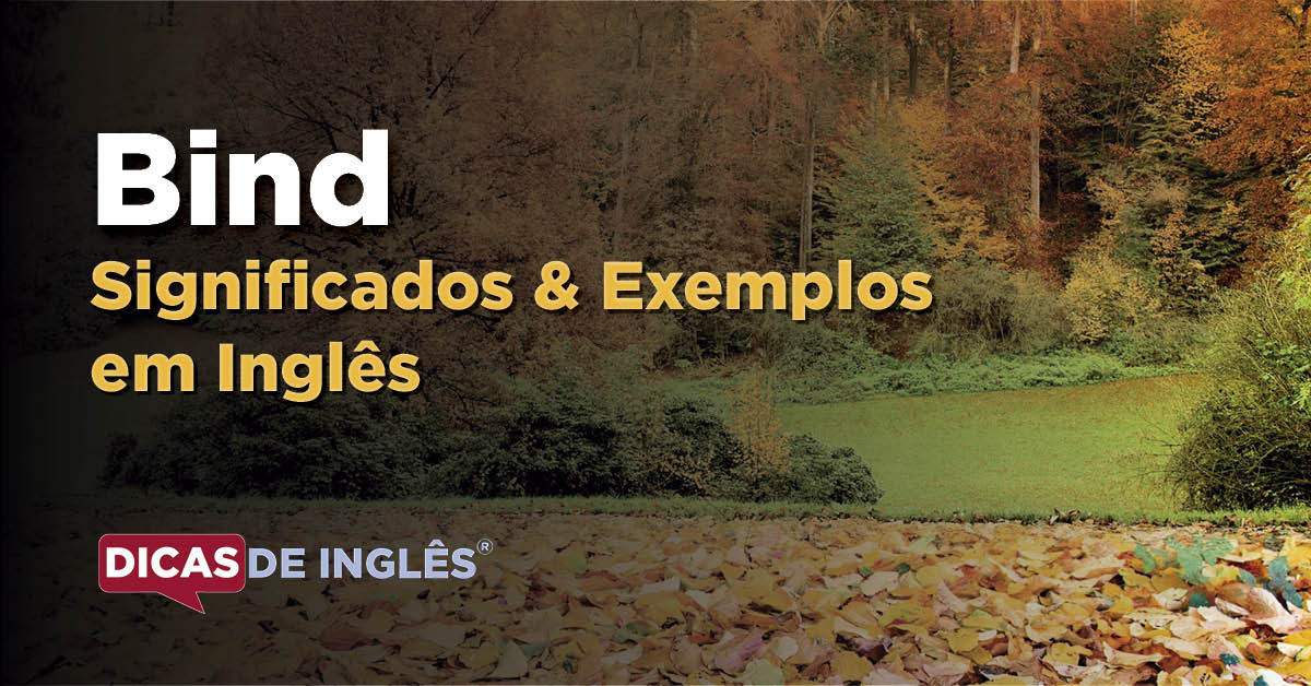 O que "Bind" significa em inglês? - Dicas de Inglês