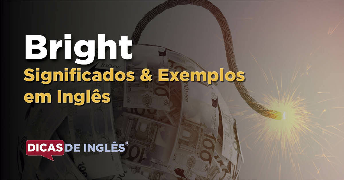 O que "Bright" significa em inglês? - Dicas de Inglês