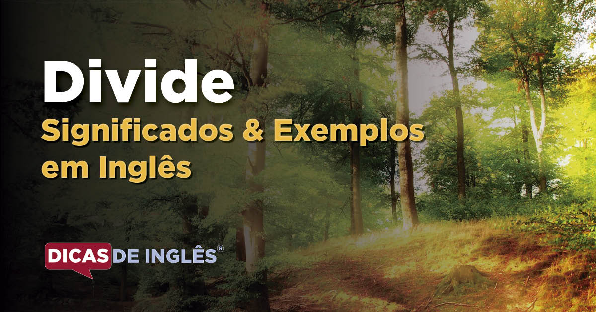 O que "Divide" significa em inglês? - Dicas de Inglês