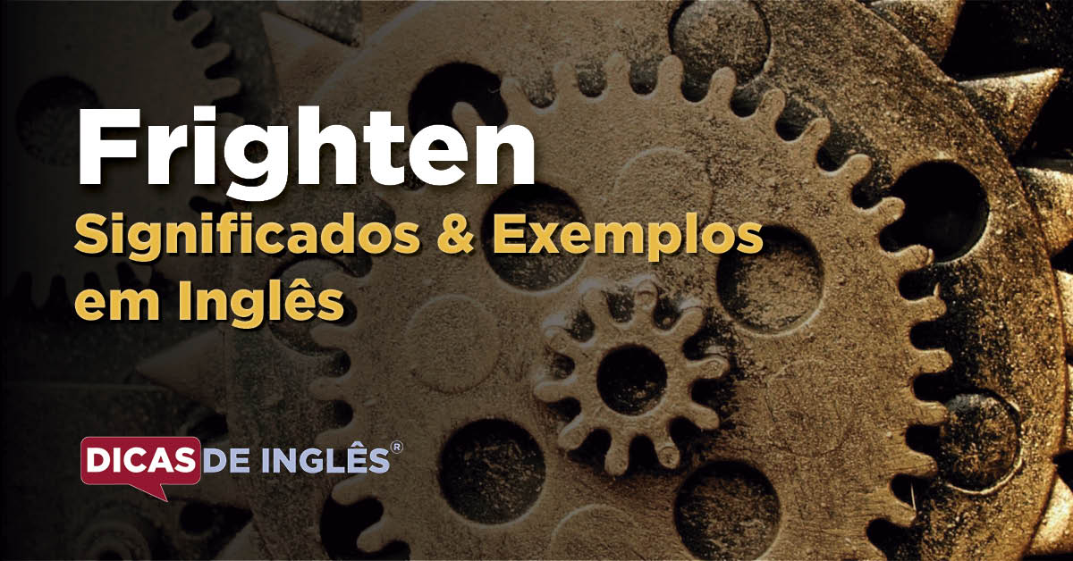 O que "Frighten" significa em inglês? - Dicas de Inglês