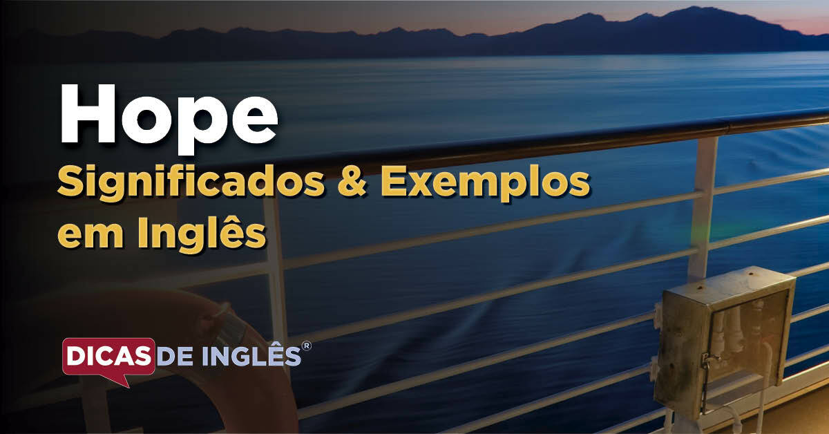O que "Hope" significa em inglês? - Dicas de Inglês