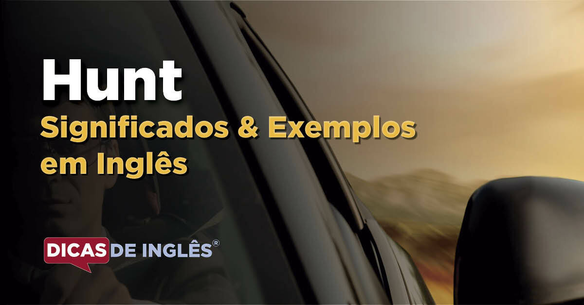 O que "Hunt" significa em inglês? - Dicas de Inglês