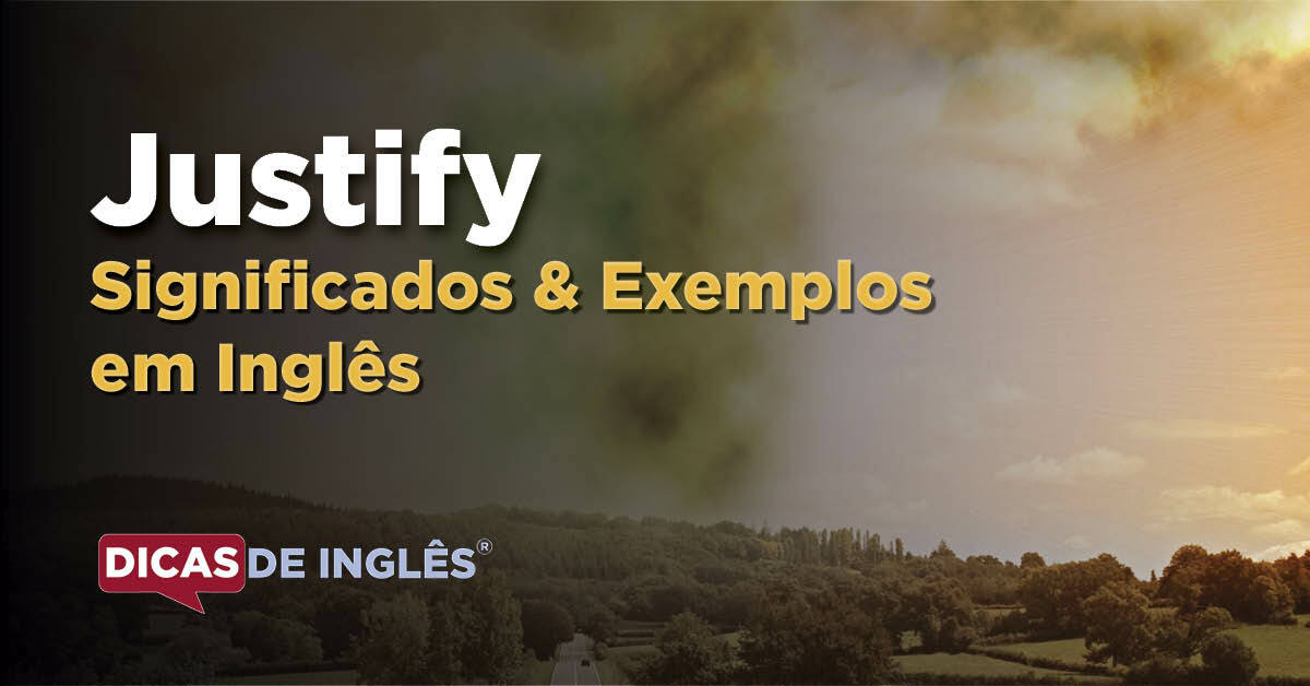 O que "Justify" significa em inglês? - Dicas de Inglês