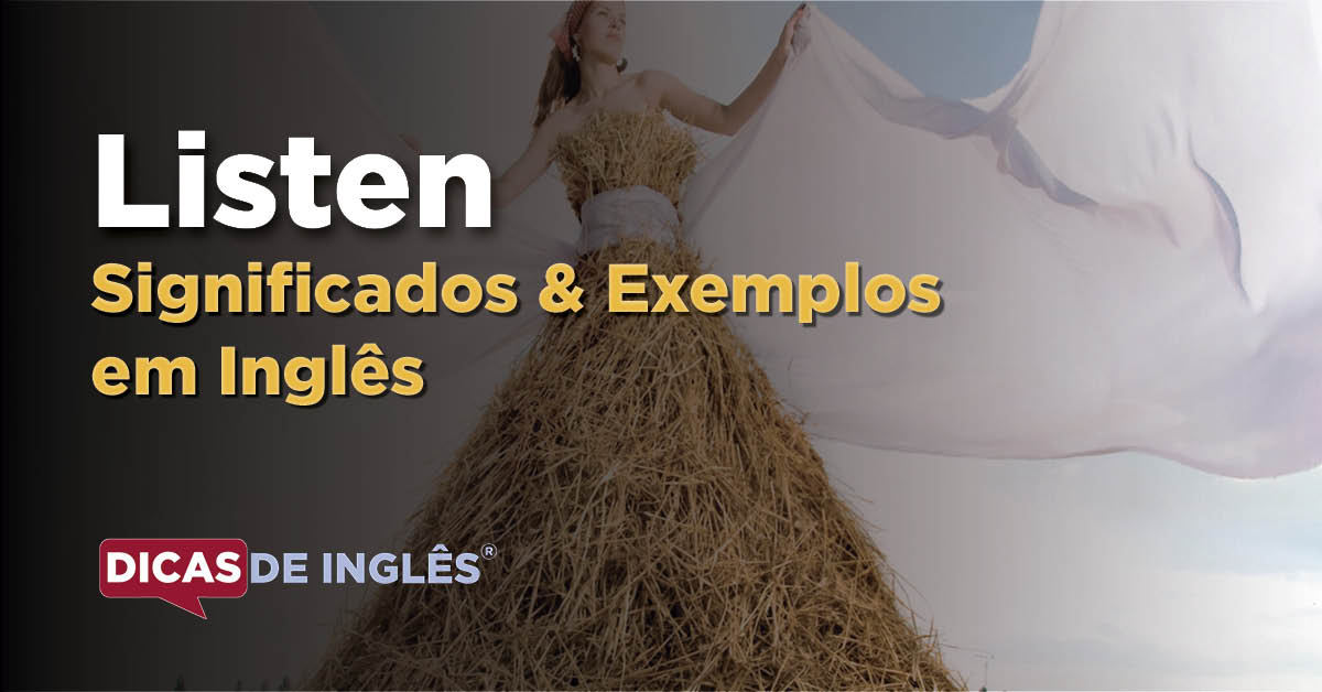 O que "Listen" significa em inglês? - Dicas de Inglês