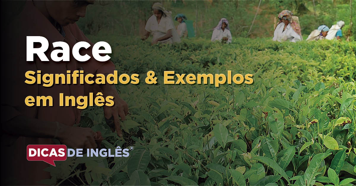 O que "Race" significa em inglês? - Dicas de Inglês