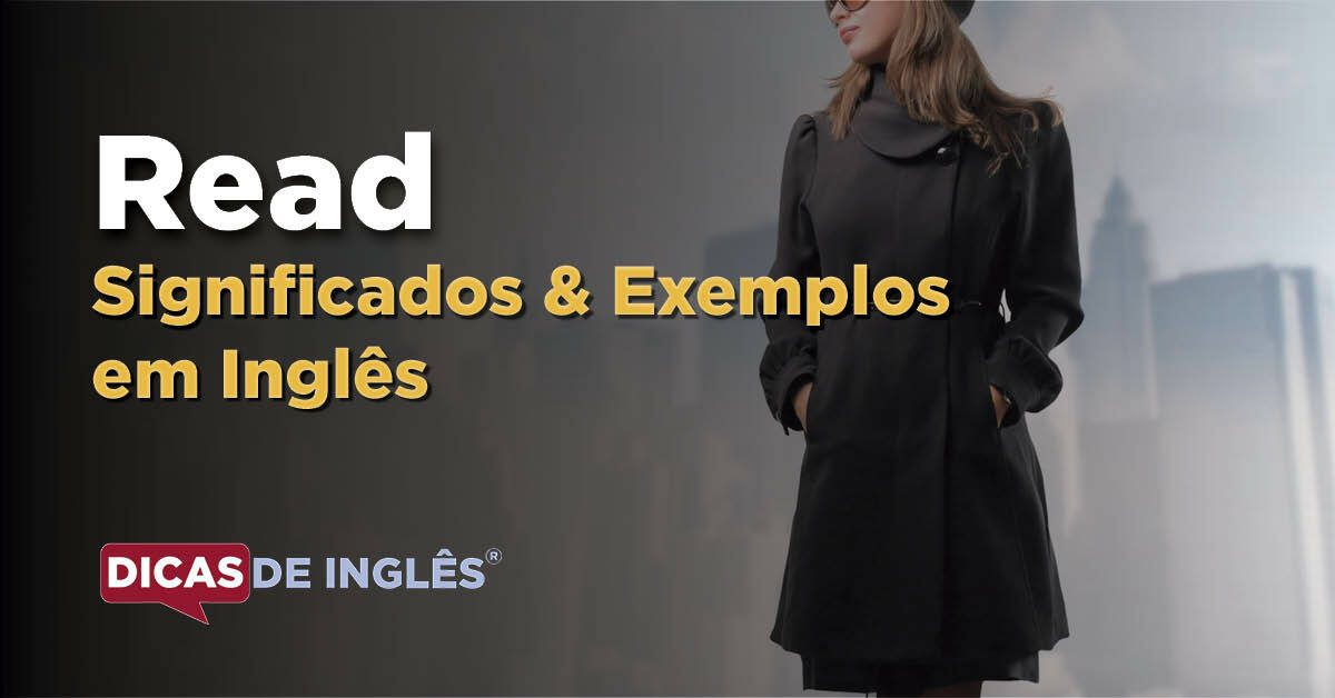 O que "Read" significa em inglês? - Dicas de Inglês