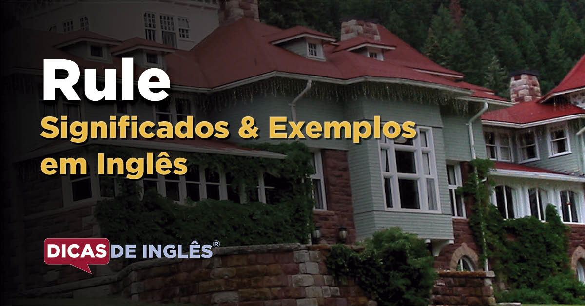 O que "Rule" significa em inglês? - Dicas de Inglês