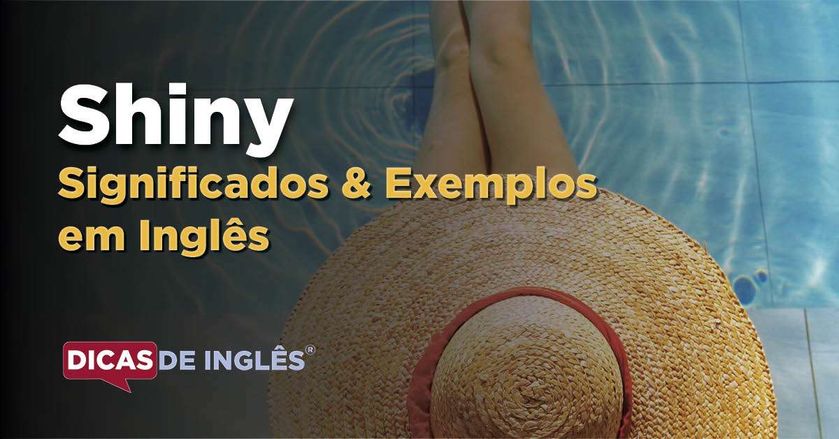 O que "Shiny" significa em inglês? - Dicas de Inglês