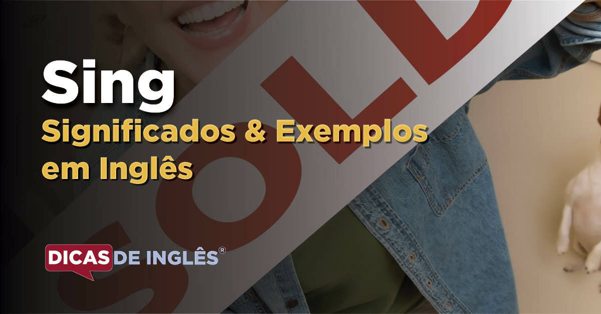 O que "Sing" significa em inglês? - Dicas de Inglês