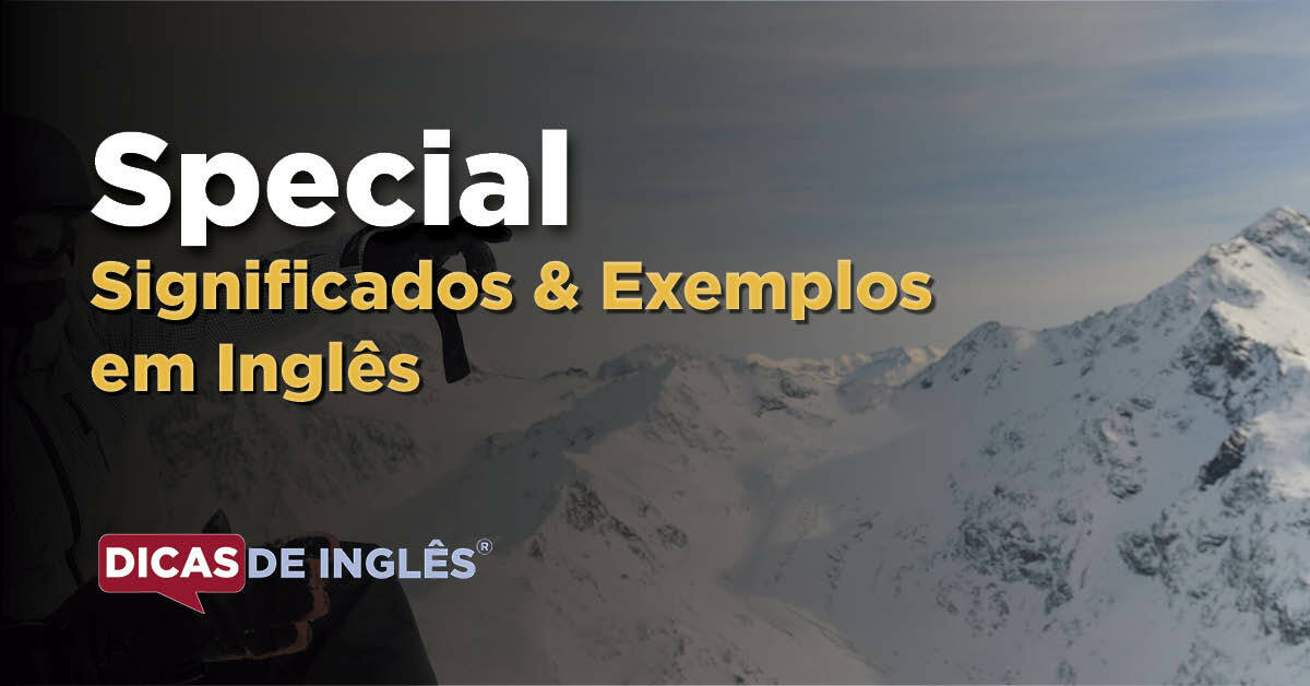 O que "Special" significa em inglês? - Dicas de Inglês
