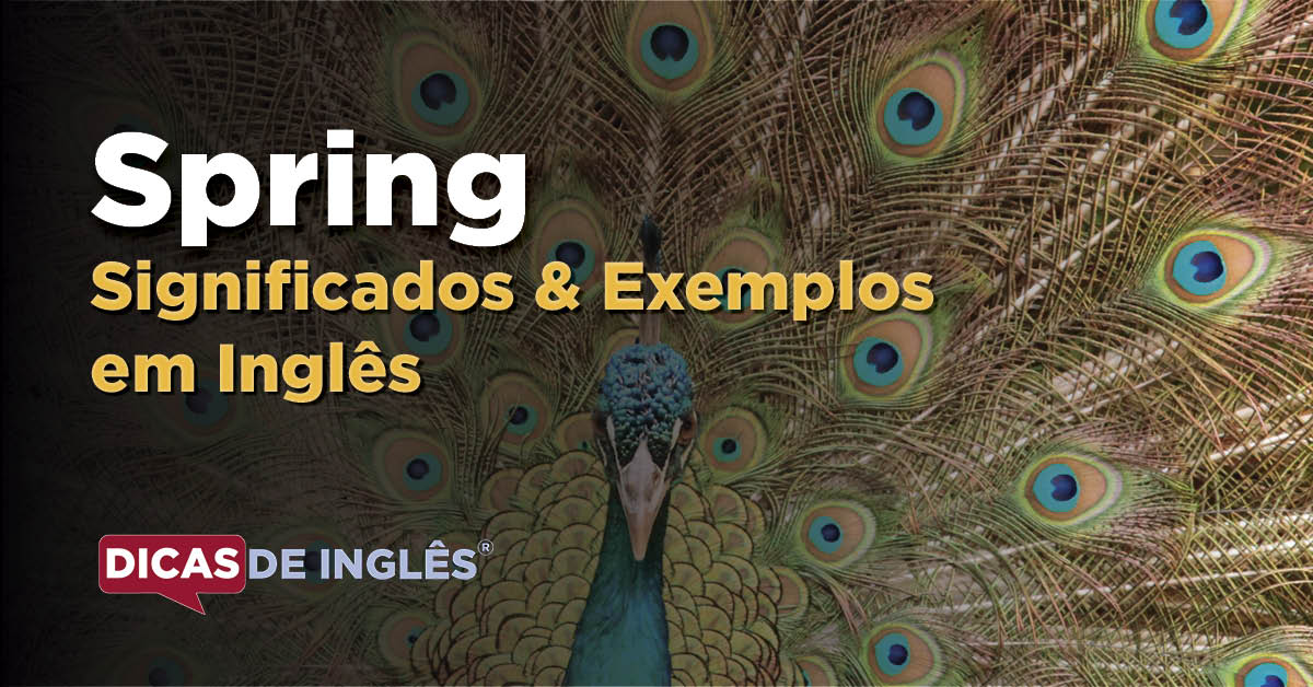 O que "Spring" significa em inglês? - Dicas de Inglês