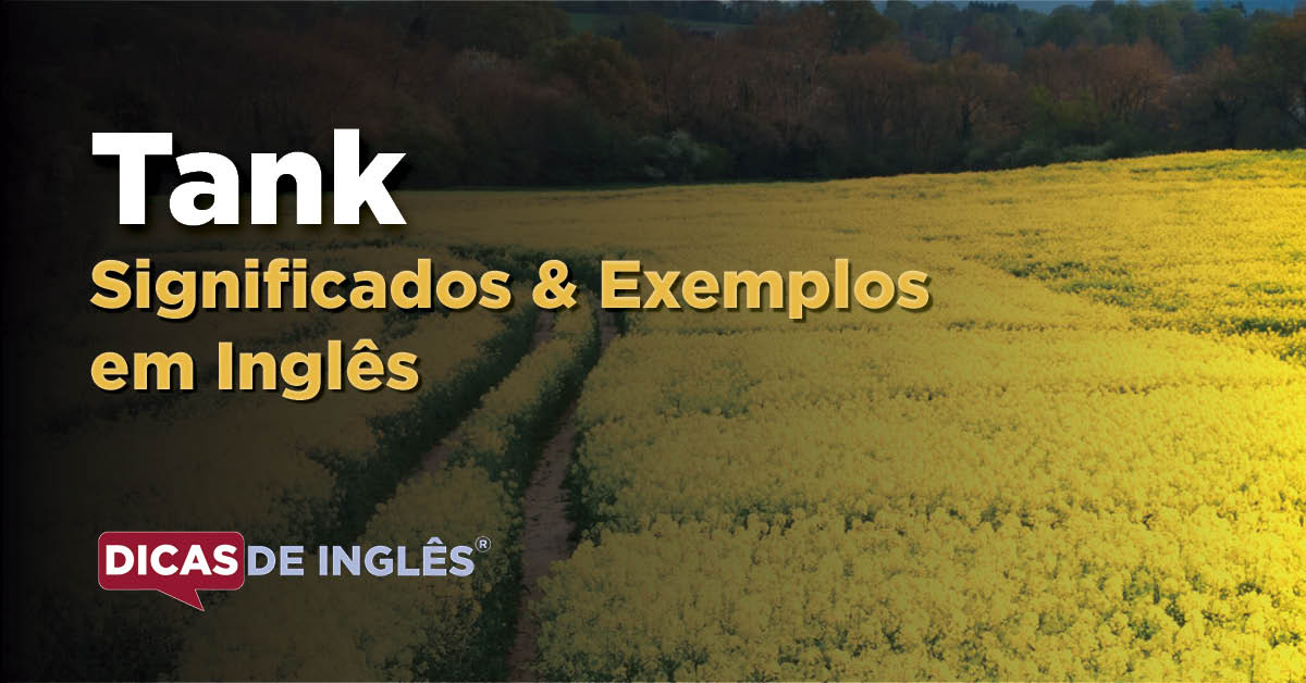 O que "Tank" significa em inglês? - Dicas de Inglês