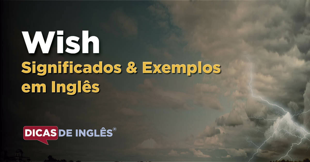 O que "Wish" significa em inglês? - Dicas de Inglês