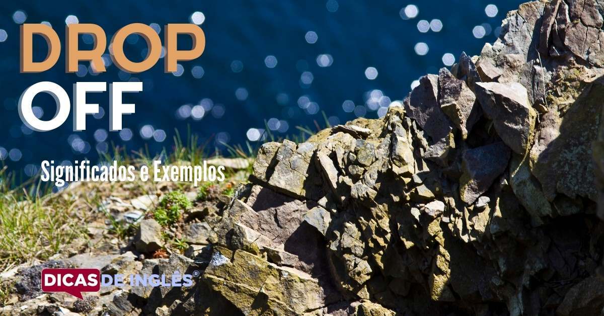 O que "Drop off" significa em inglês? - Dicas de Inglês
