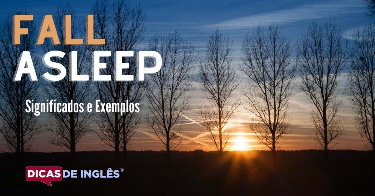 O que "Fall asleep" significa em inglês? - Dicas de Inglês