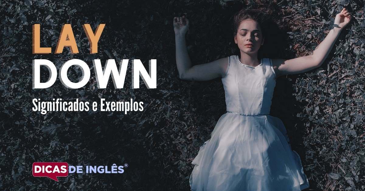 O que "Lay down" significa em inglês? - Dicas de Inglês