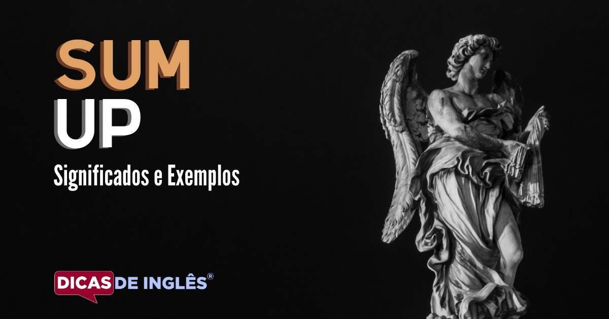 O que "Sum up" significa em inglês? - Dicas de Inglês